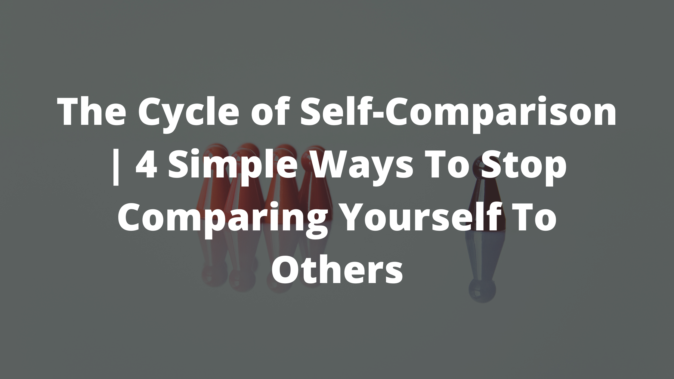 Ep. 77: The Cycle of Self-Comparison | 4 Simple Ways To Stop Comparing ...